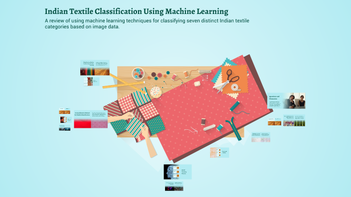 Indian Textile Classification Using Machine Learning by Heer Mehta on Prezi
