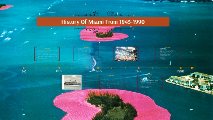 History Of Miami From 1945 by Caroline Klosowski on Prezi