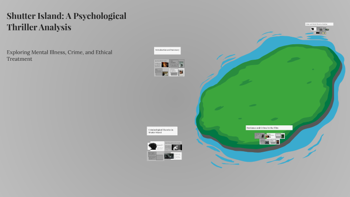 Shutter Island: A Psychological Thriller Analysis by Jad Abdullah on Prezi