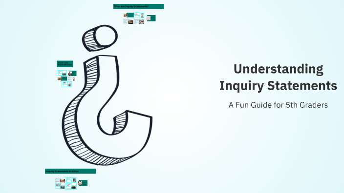 Understanding Inquiry Statements by Sude on Prezi