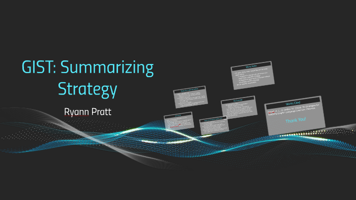 GIST: Summarizing Strategy by Ryann Pratt on Prezi