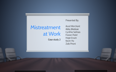 Mistreatment At Work by cynthia s on Prezi