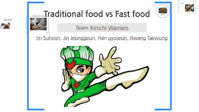 Traditional food vs Fast food by 정근 진 on Prezi