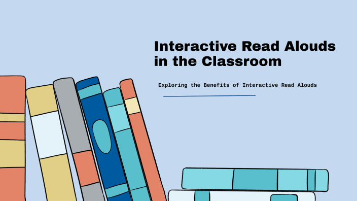 Interactive Read Alouds in the Classroom by Caylie Morgan on Prezi