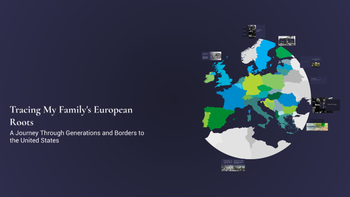 Tracing My Family's European Roots by Ashton McClaughry on Prezi