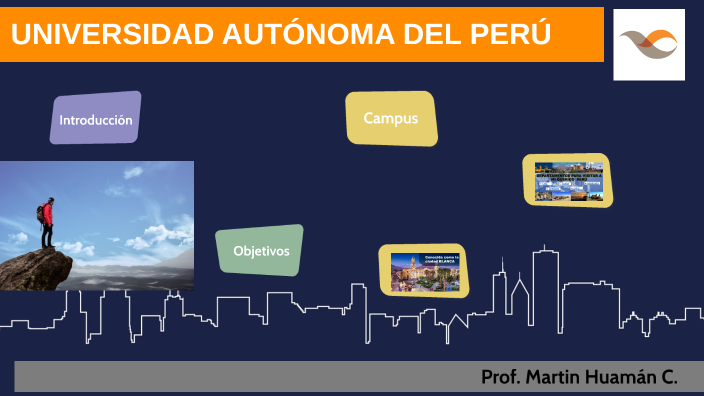 UNIVERSIDAD AUTÓNOMA DEL PERÚ by martin huaman on Prezi