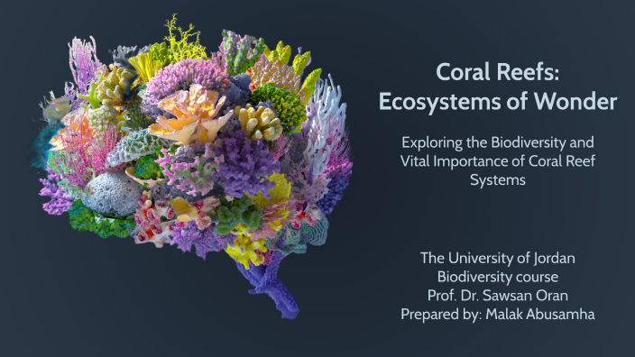 Coral Reefs: Ecosystems of Wonder by Malak Abu Samha on Prezi