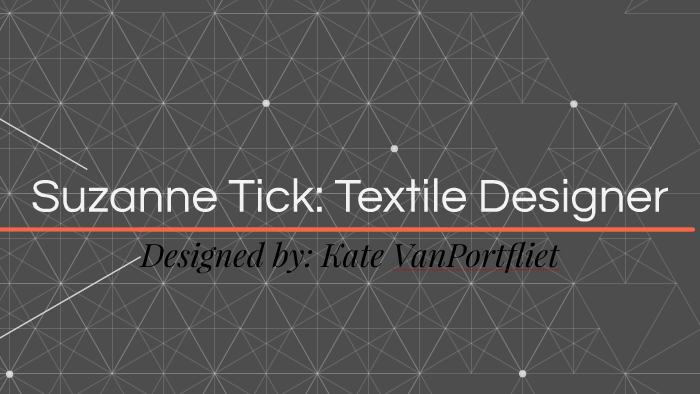 Suzanne Tick: Textile Designer by Kate VanPortfliet on Prezi