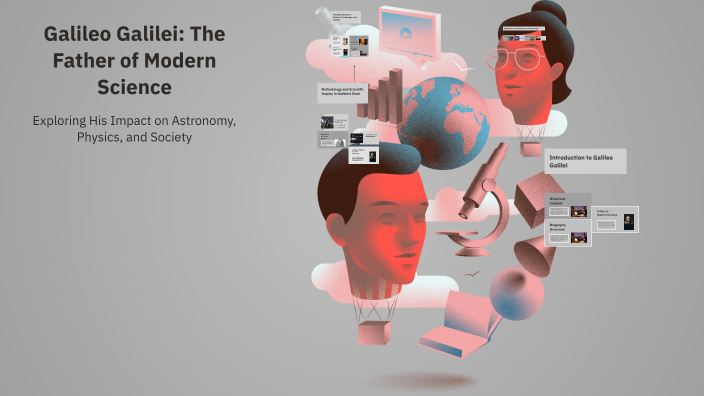 Galileo Galilei: The Father of Modern Science by Casey Spivey on Prezi