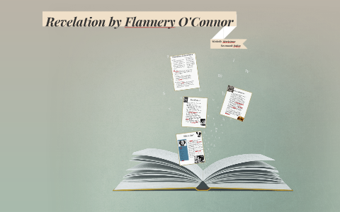 Revelation by Flannery O'Connor by Michelle Montejano on Prezi