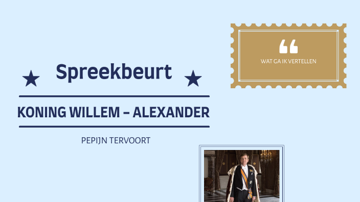 Spreekbeurt Willem Alexander by Sanna Tervoort-Pancras on Prezi