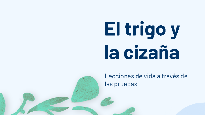 El trigo y la cizaña by CDPC VLOGS on Prezi