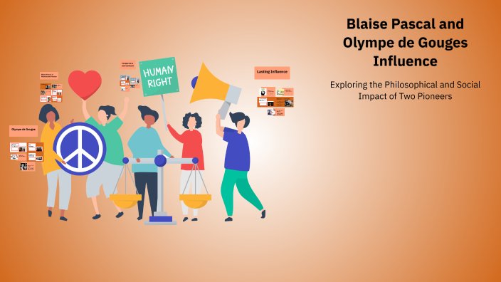 Blaise Pascal and Olympe de Gouges Influence by Peter Currie on Prezi