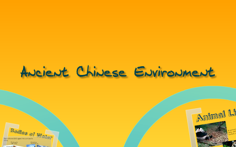 Ancient Chinese Environment by Cammie Cherbel on Prezi
