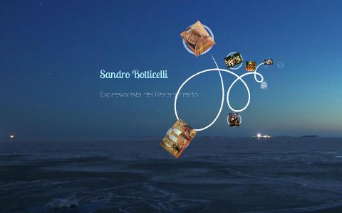 Sandro Botticelli by emilio jauregui espinoza on Prezi