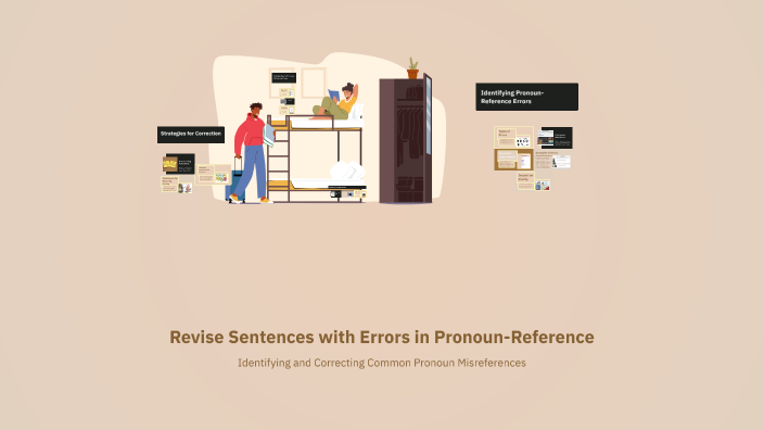 Revise Sentences with Errors in Pronoun-Reference by Miina Cho on Prezi