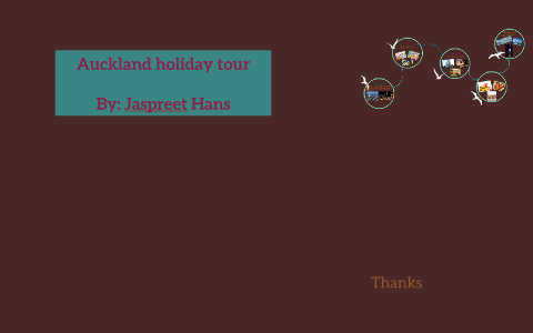 auckland holiday tour by Jaspreet Multani on Prezi