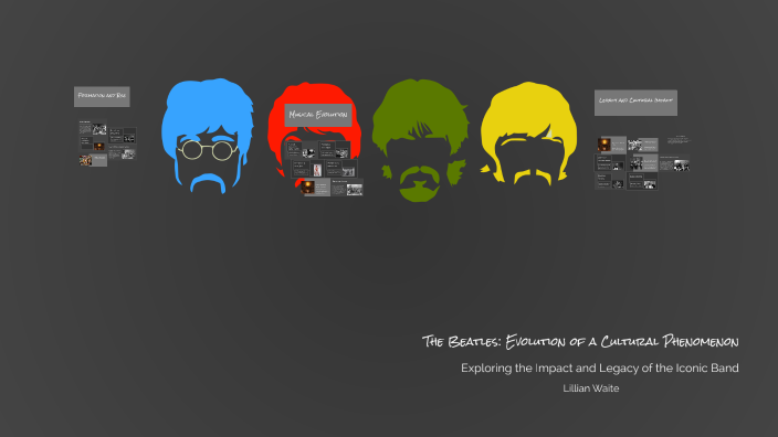 The Beatles: Evolution of a Cultural Phenomenon by Lillian Waite on Prezi