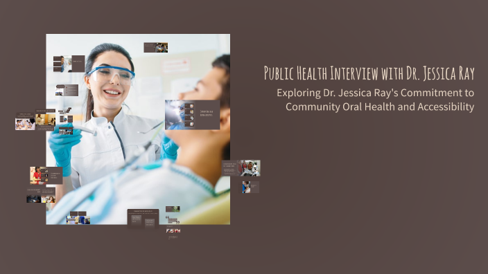 Public Health Interview with Dr. Jessica Ray by Sierra Nichols on Prezi