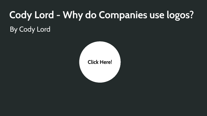 Cody Lord - Why do Companies use logos? by Cody Lord on Prezi