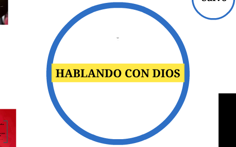 Presentacion La Oración "Hablando con Dios" 25.07.13 by Alejandro Ahumada on Prezi