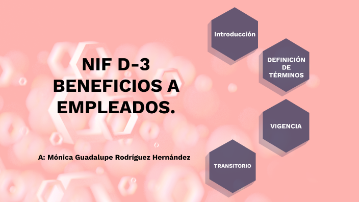 NIF D-3, BENEFICIOS A EMPLEADOS. by Monica Guadalupe Rodriguez ...