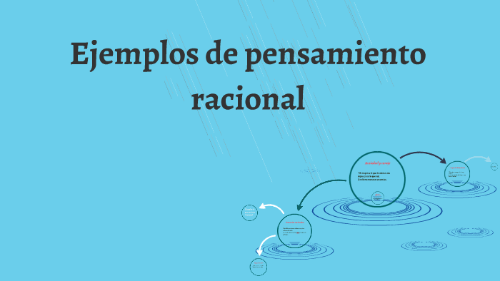 Ejemplos de pensamiento racional by Madelaine Narváez on Prezi