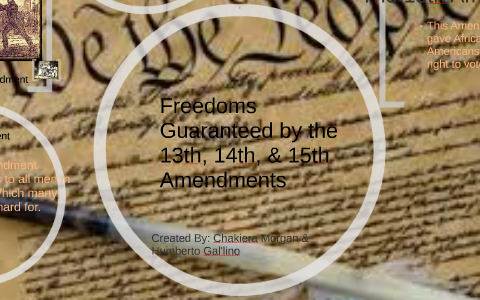 Freedoms Guaranteed by the 13th, 14th, & 15th Amendments by Chakiera ...