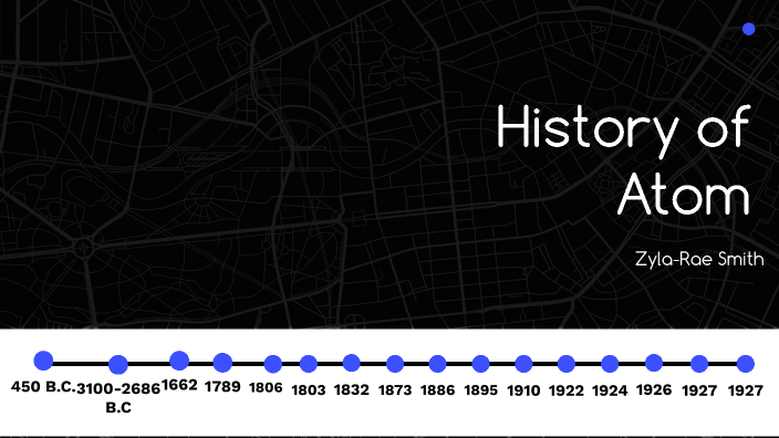 History of Atom Timeline by Zyla-Rae Smith on Prezi