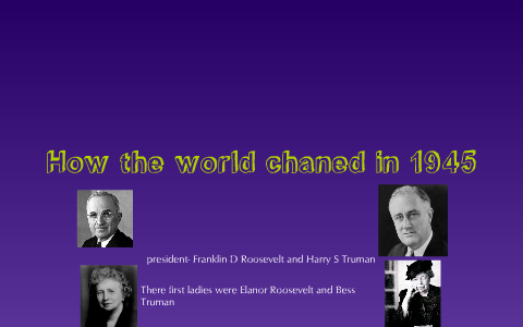 How the world changed in 1945 by Samantha Humphrey on Prezi