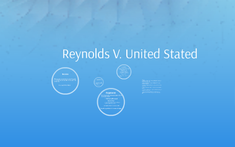 Reynolds V. United Stated by Todd Silberglied on Prezi