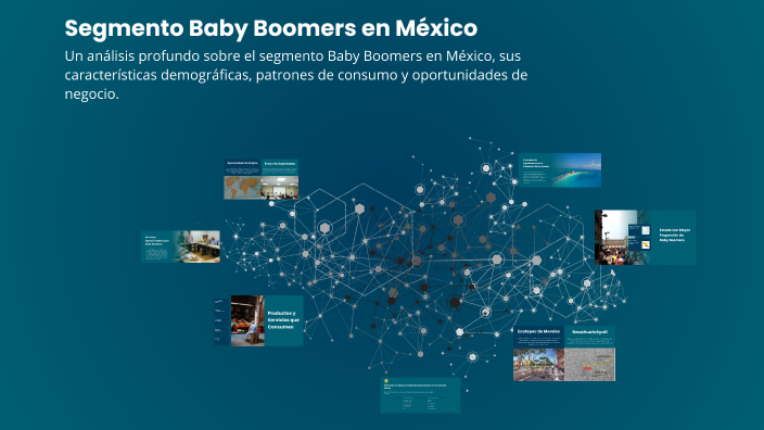 Segmento Baby Boomers en México by Esparadiscord Ajá si on Prezi