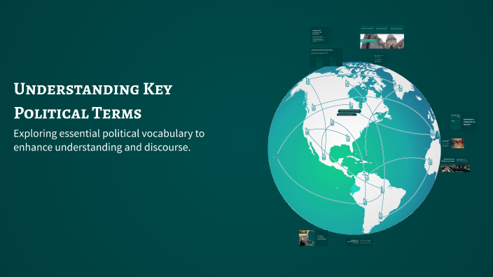 Understanding Key Political Terms by Aaron Preudhomme on Prezi