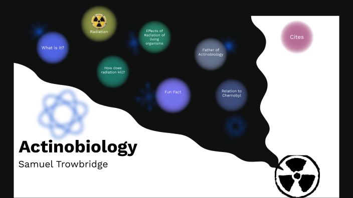 Actinobiology - Samuel Trowbridge by Samuel Trowbridge on Prezi
