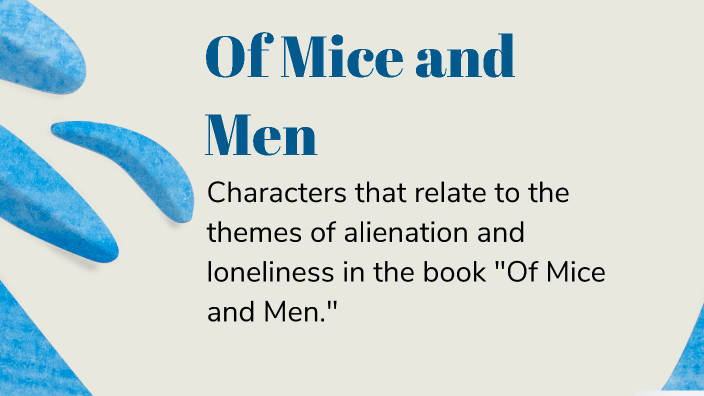 Of Mice and Men by Hadley Ball on Prezi