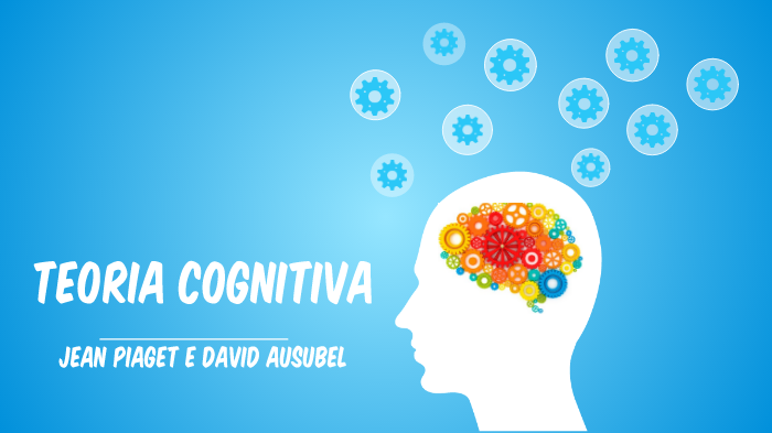 Cognitivismo Piaget e Ausubel by Karyne Fonseca on Prezi