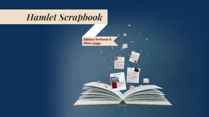 Hamlet Character Scrapbook by Adelene Buchanan on Prezi