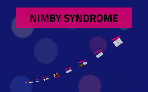 NIMBY SYNDROME by on Prezi