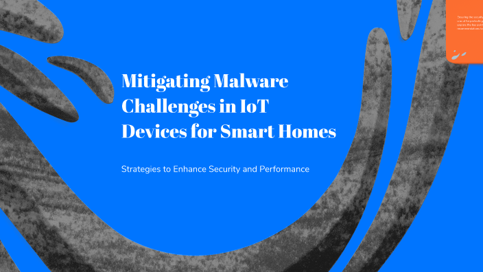 Mitigating Malware Challenges in IoT Devices for Smart Homes by Dixesh ...