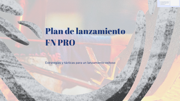 Plan de lanzamiento FN PRO by Emanuel Rauchle on Prezi