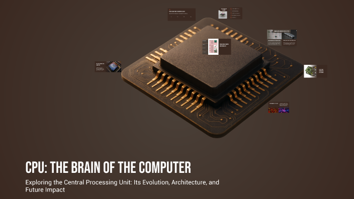 CPU: The Brain of the Computer by Ananya Anand on Prezi