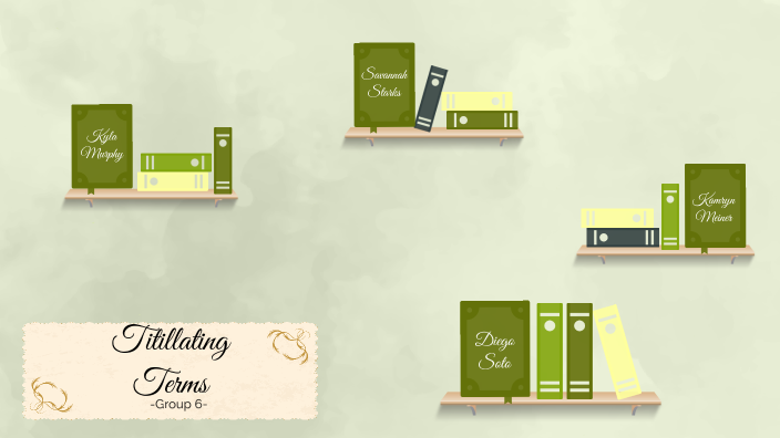 23 Titillating Terms - Group 6 by Diego Soto on Prezi