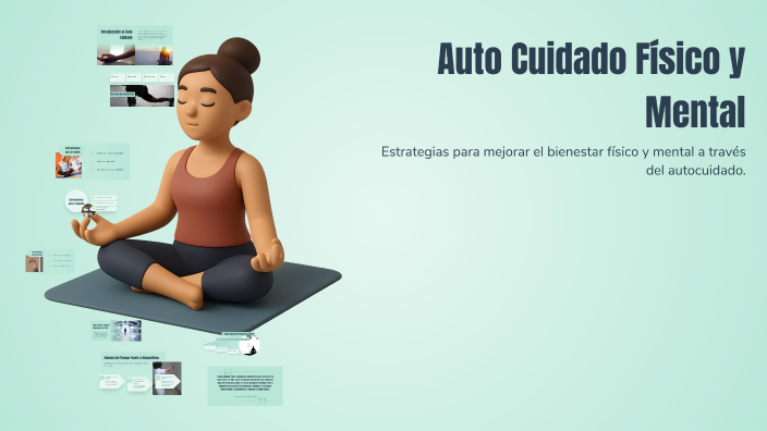Auto Cuidado Físico y Mental by José Montero montero on Prezi