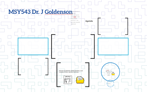 MSY543, Dr. J. Goldenson by Julie Goldenson on Prezi