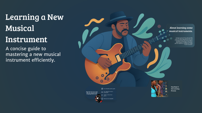 How to Learn a New Musical Instrument by Nelson Téllez on Prezi