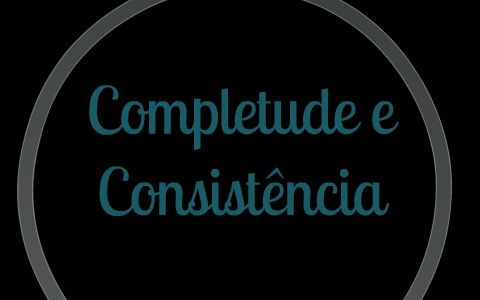 Consistência e Completude de Cálculo Proposicional by Teresa Marques on ...