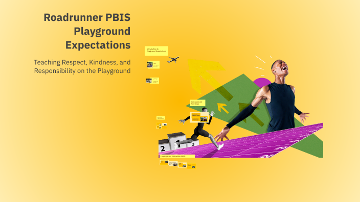 Roadrunner PBIS Playground Expectations by Edward Walker on Prezi