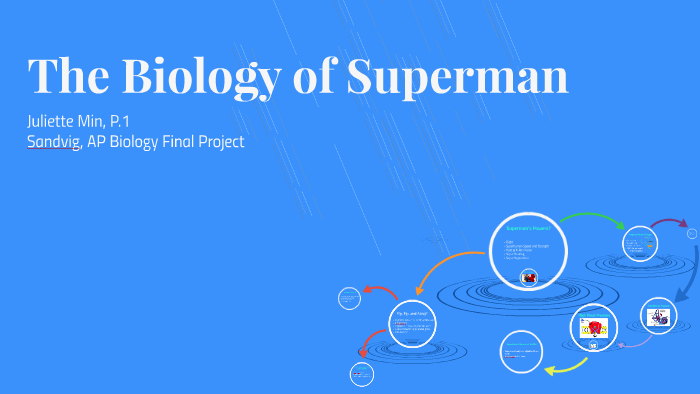 The Biology of Superman by Juliette Min on Prezi