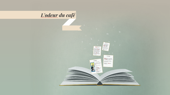 L'odeur du café. Sec.2 by Audrey Cavanagh on Prezi
