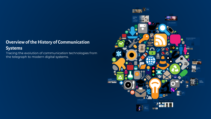 Overview of the History of Communication Systems by just lonely on Prezi